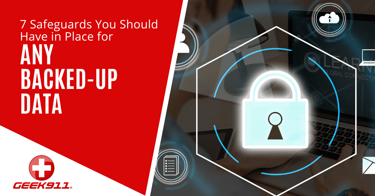 7 Safeguards You Should Have in Place for Any Backed-up Data - GEEK911