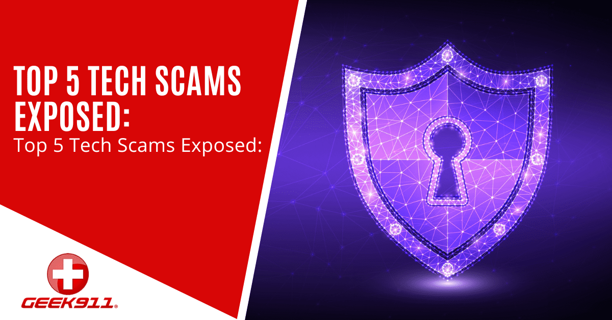 Top 5 Tech Scams Exposed: Defending Small Businesses from Scams - GEEK911